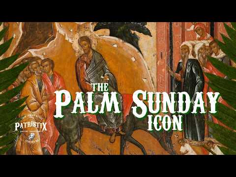 The Palm Sunday Icon (Entrance Into Jerusalem)