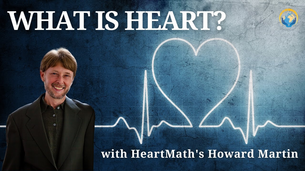 What is Heart? with HeartMath's Howard Martin - YouTube