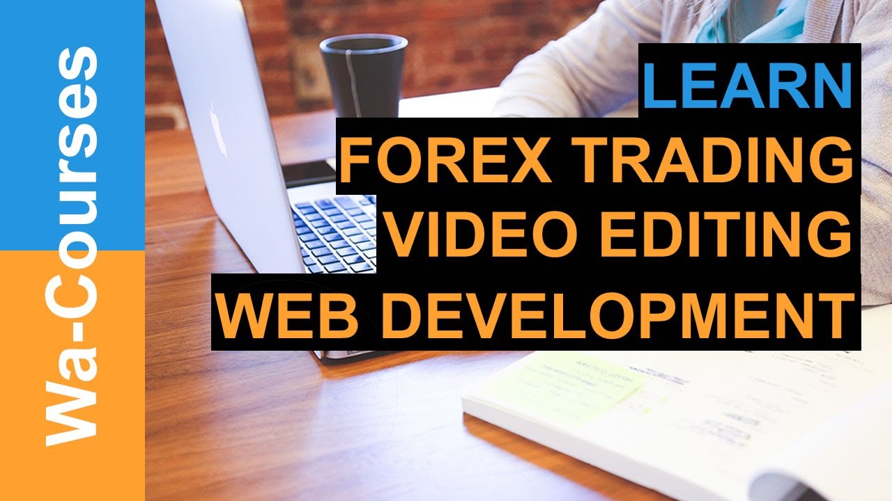 Learn - Forex Trading | Commodities Trading | Video Editing | Web ...