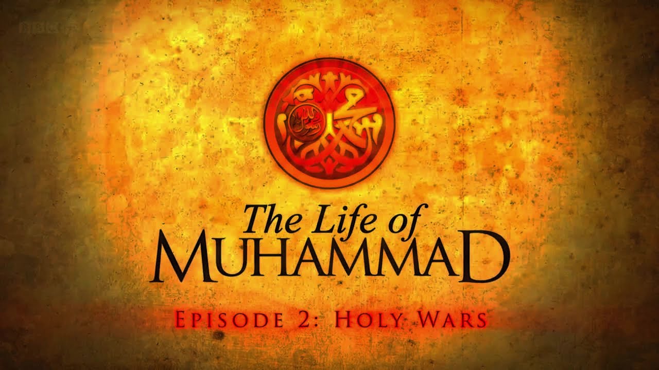 The Life Of MUHAMMAD (PBUH) | Ep 2 of 3 | Holy Wars | BBC Documentary ...
