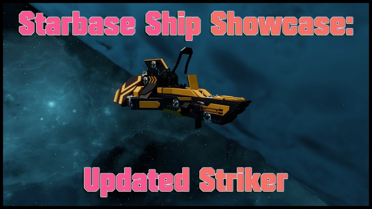 Starbase Ship Showcase: Updated Striker - YouTube