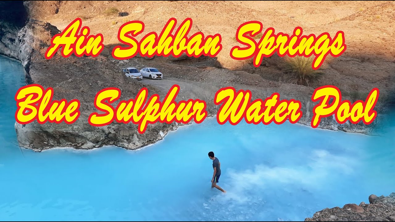 AIN SAHBAN Springs l Sulphur Water l Detailed Navigation l Muscat to ...