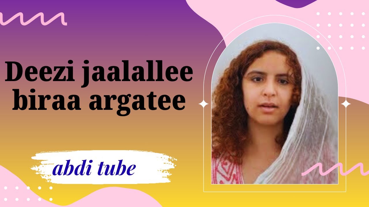 jaalalee biraa argatee🙄🙄 - YouTube