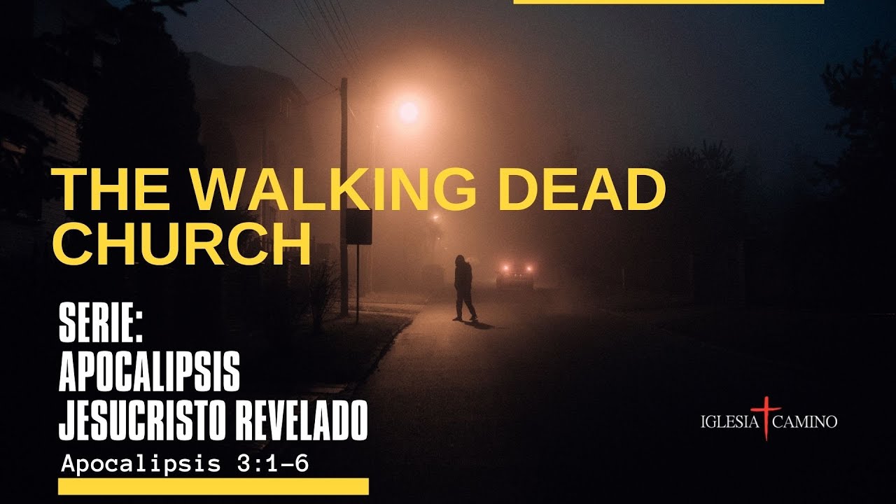 THE WALKING DEAD CHURCH "SARDIS" | APOCALIPSIS JESUCRISTO REVELADO ...