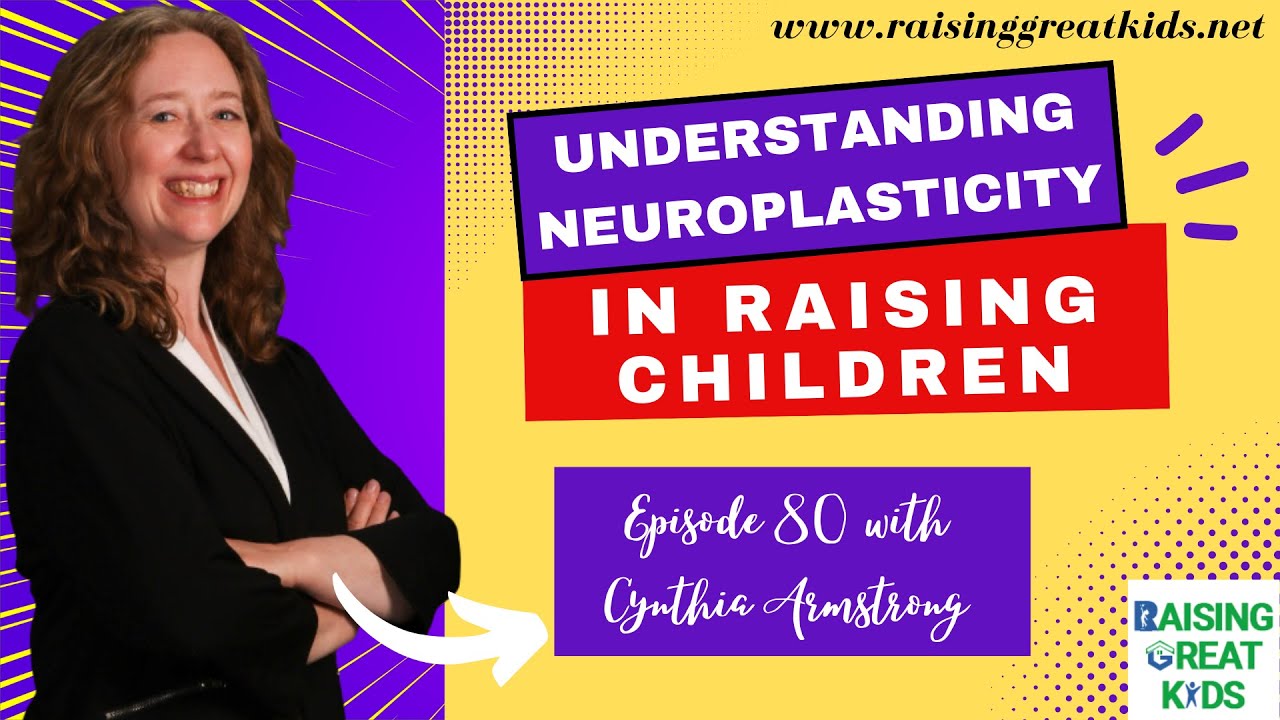 Understanding Neuroplasticity In Raising Children - YouTube