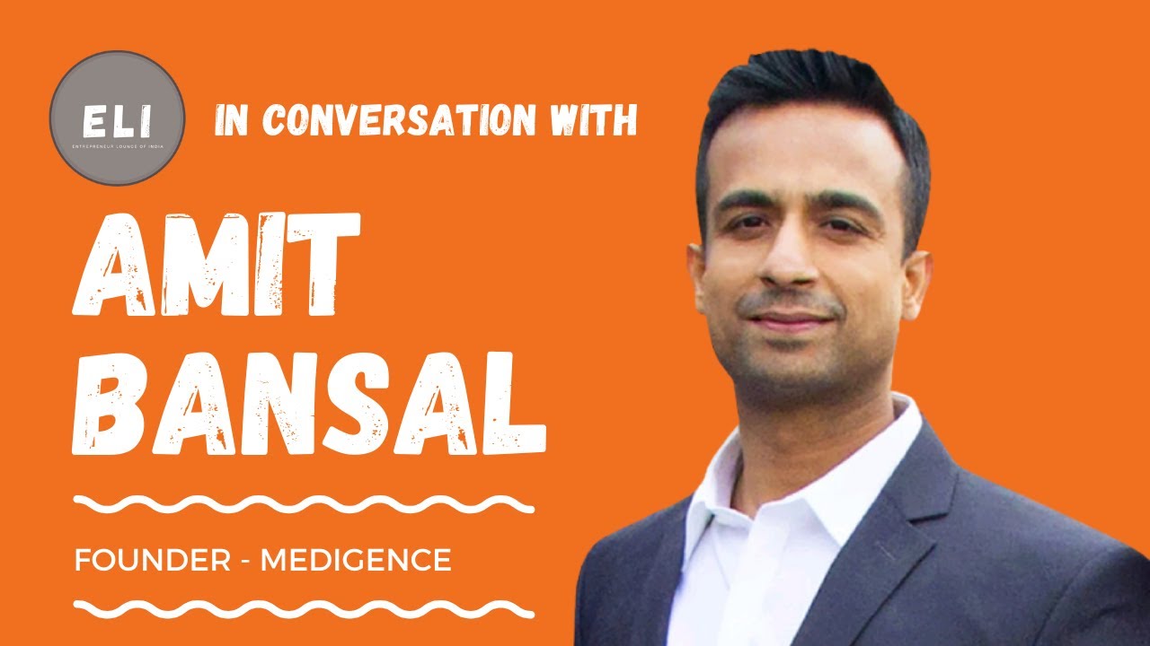ELI - 135 | Amit Bansal (Founder & CEO at MediGence - platform to find ...