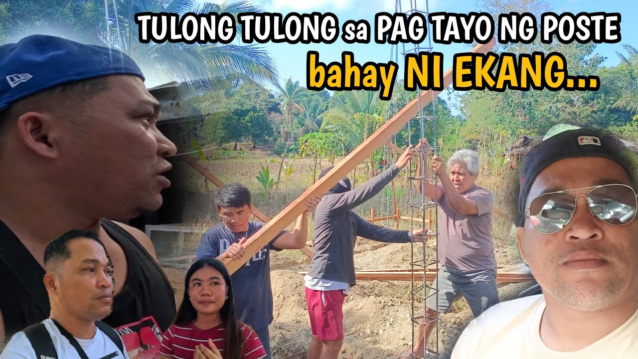 PART 4 TULONG-TULONG SA PAG TATAYO NG POSTENG BAKAL SA BAHAY NI EKANG ...