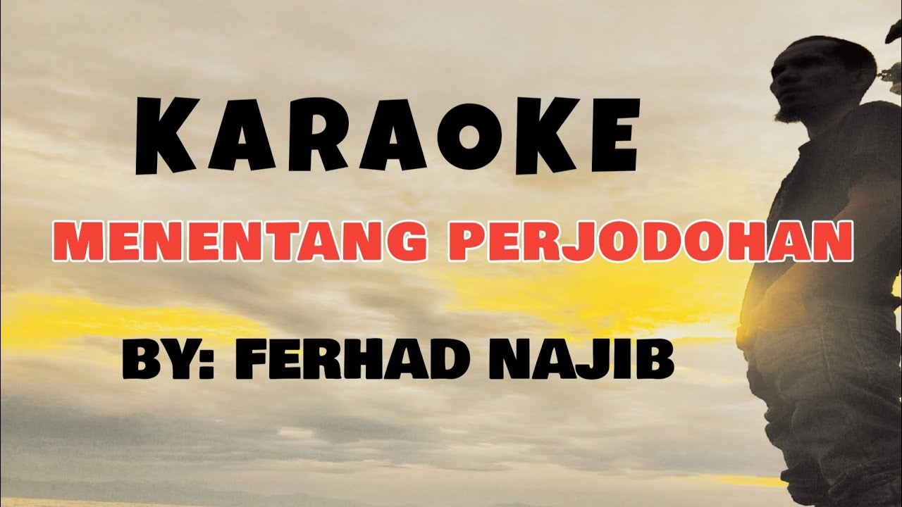 KARAOKE MENENTANG PERJODOHAN 🎙️By: FERHAD Najib - YouTube