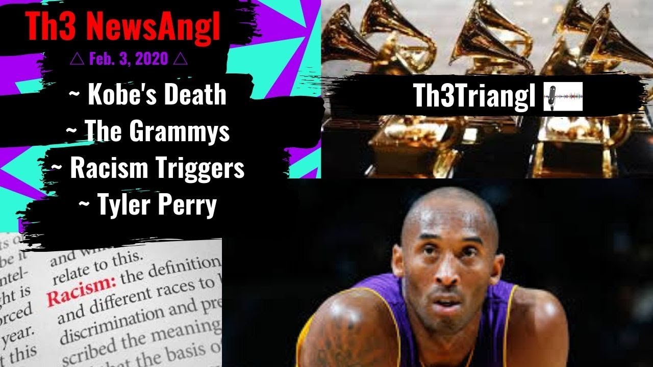 ep 33 – Th3 NewsAngl Feb. 3, 2020 Kobe’s Death, The Grammys, Racism ...