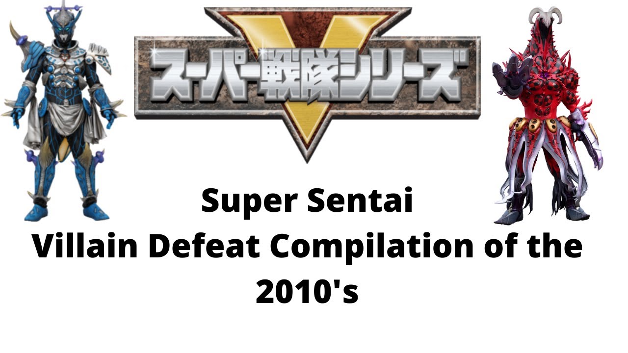 The Defeat Compilation of Super Sentai Villains 2010's - YouTube
