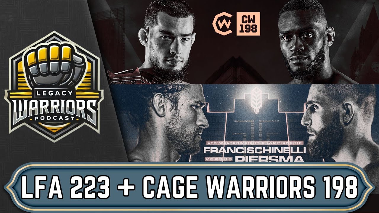 LFA 223 + Cage Warriors 198 Quick Picks | The Legacy Warriors Podcast ...