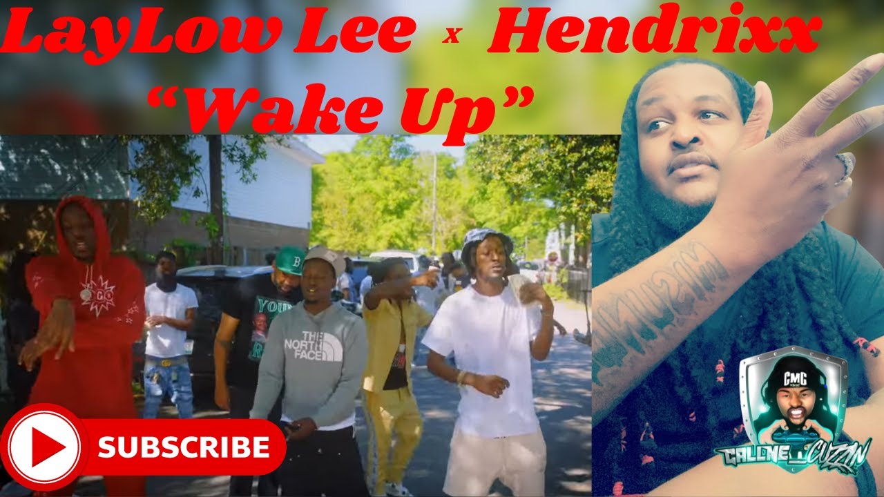 HE BACK 2 BACK WIT IT!!!!! CUZZIN REACTS TO LAYLOW LEE x HENDRIXX "WAKE ...