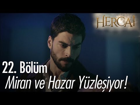 Miran ve Hazar yüzleşiyor! - Hercai 22. Bölüm