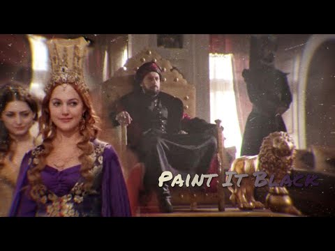 paint it black | hurrem & ibrahim