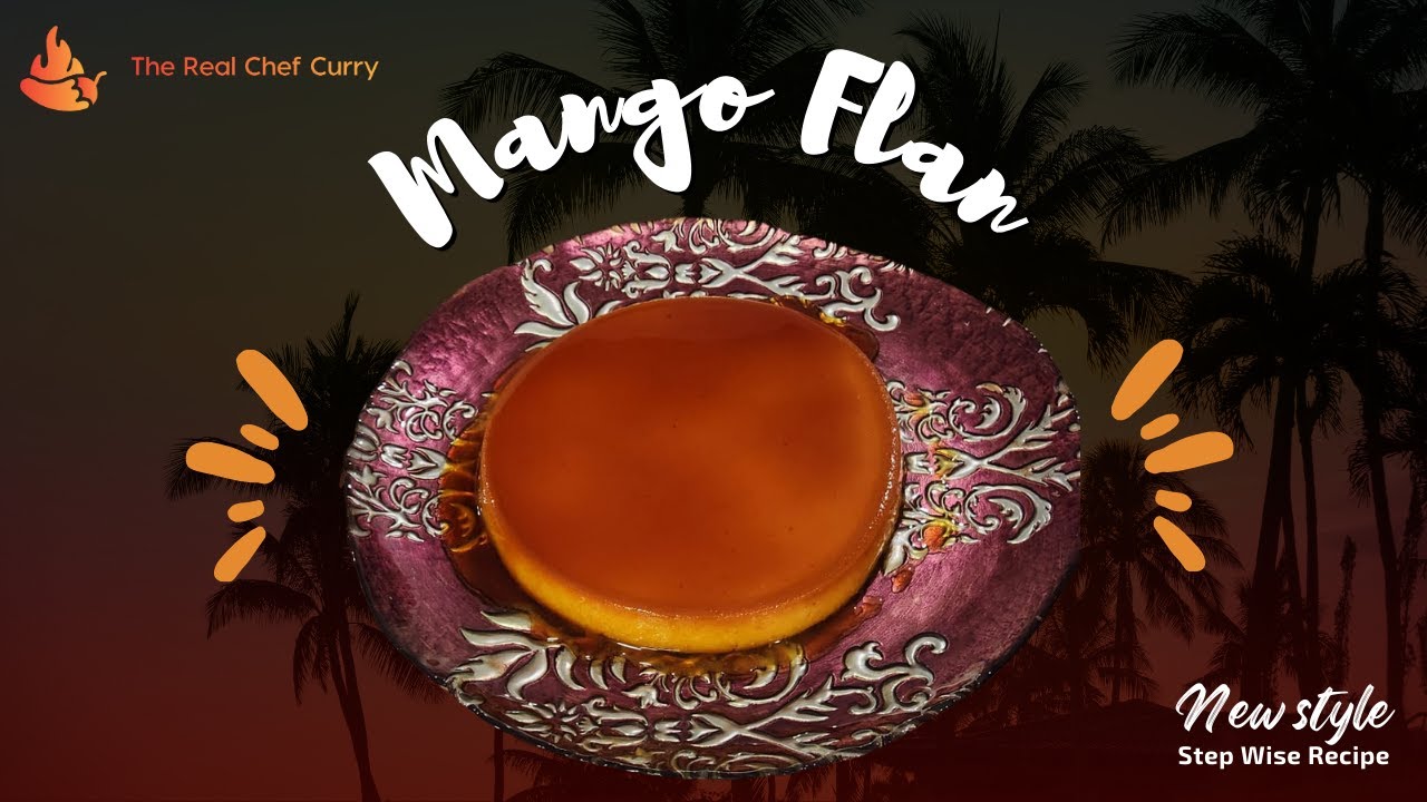 Tropical Twist On A Classic Dessert - Mango Flan - YouTube