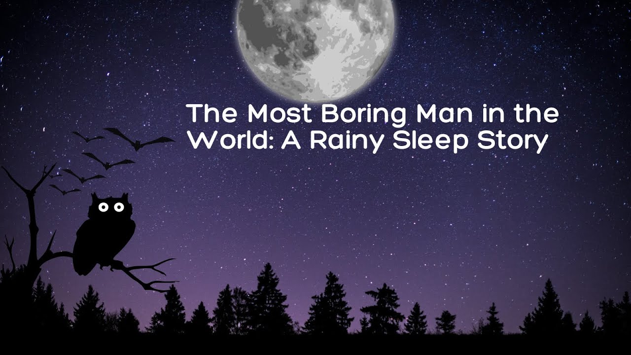 The Most Boring Man in the World: A Rainy Sleep Story 🌧️😴 - YouTube