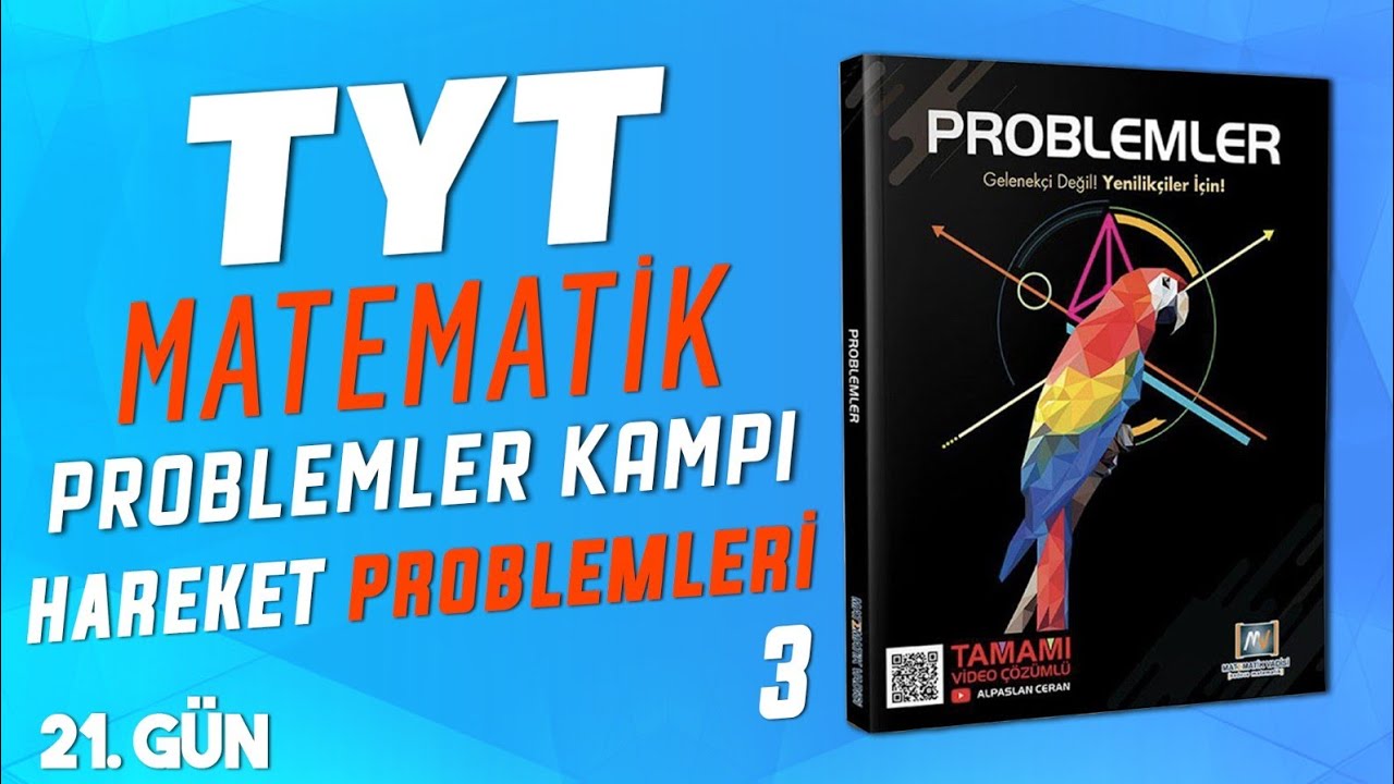 HAREKET - HIZ PROBLEMLERİ 3 | PROBLEMLER KAMPI 21.GÜN | TYT MATEMATİK - YouTube