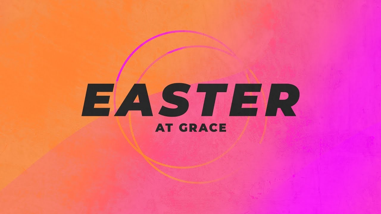 Easter At Grace 2019 - YouTube