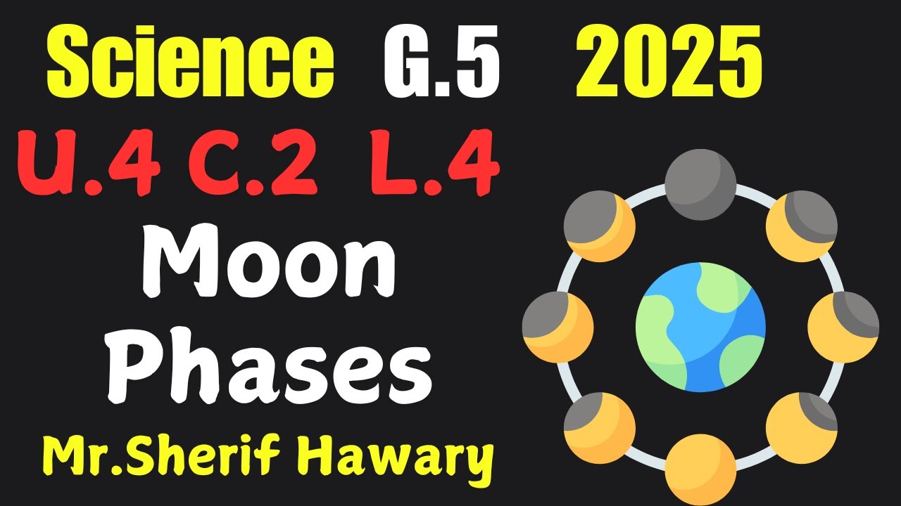 Science grade 5 | Moon Phases |Unit 4 C.2 L.4 | Part 1/1 | 2nd term ...