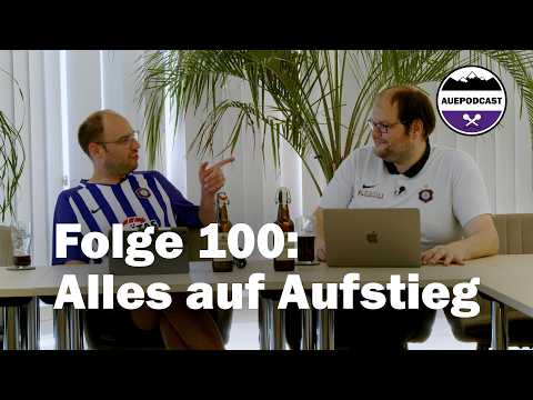 Auepodcast Folge 100: Alles auf Aufstieg (Saisonvorschau FC Erzgebirge Aue)