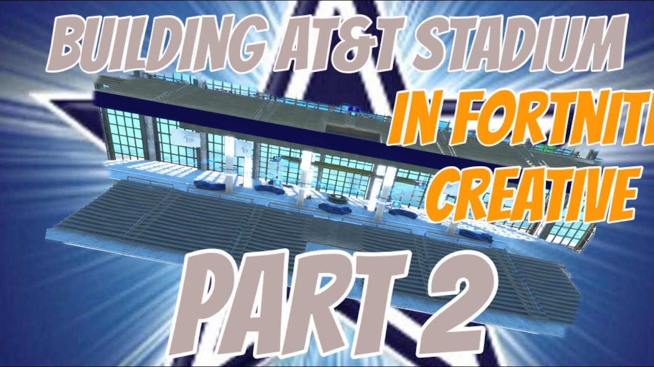 Building AT&T Stadium in fortnite creative, Part 2: Main Entrances and ...