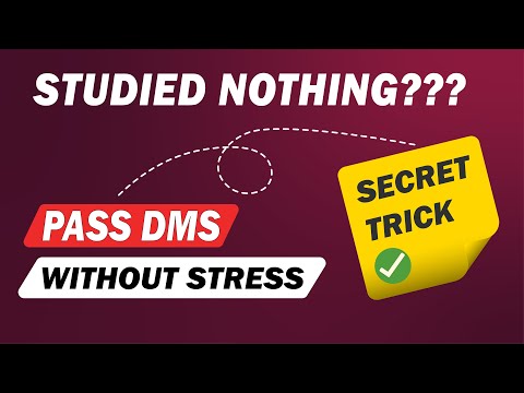 DMS TRICKS TO PASS.