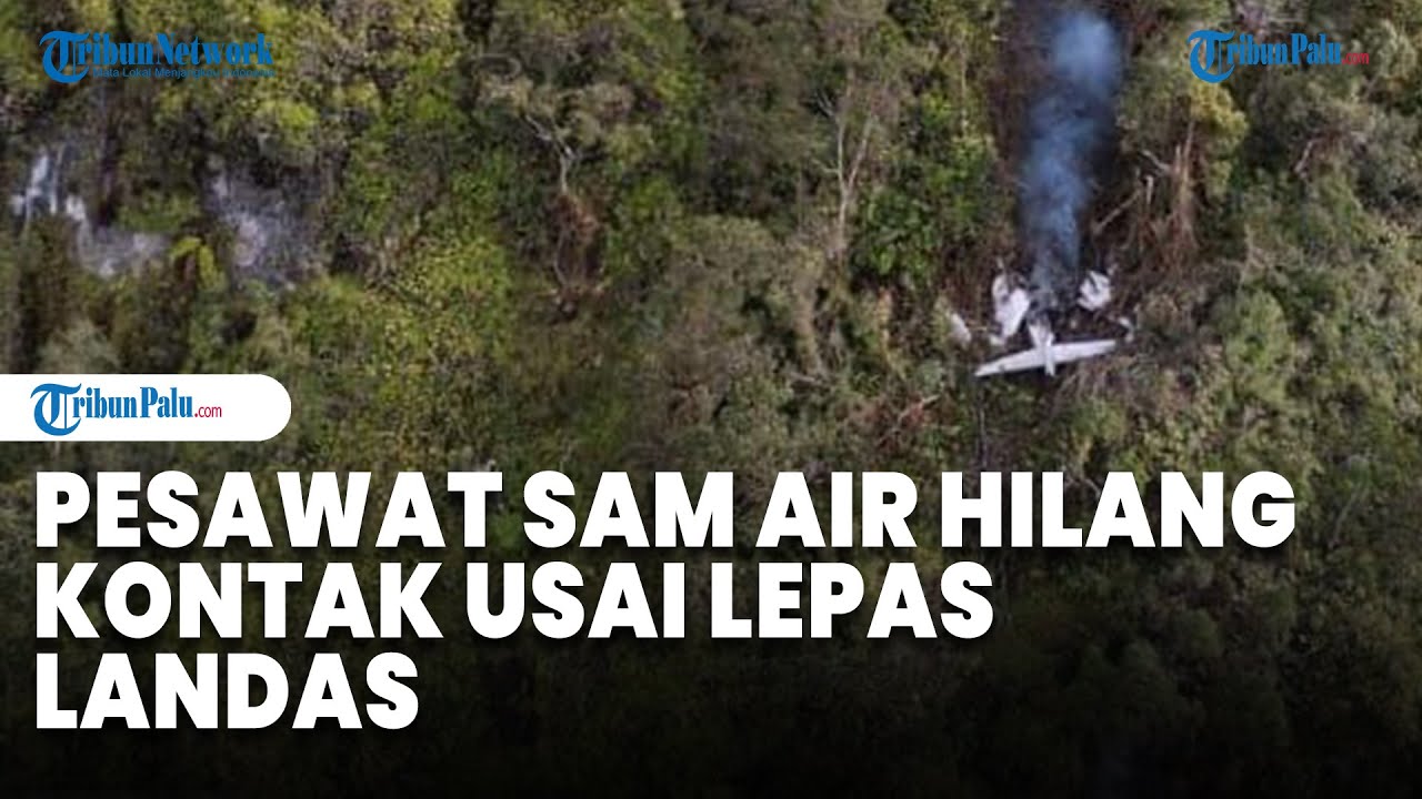 Pesawat SAM Air Hilang Kontak Usai Lepas Landas Dari Bandara Elelim ...