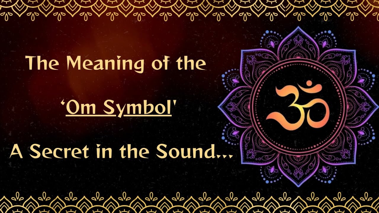The Meaning of the Om Symbol – A Secret in the Sound - YouTube