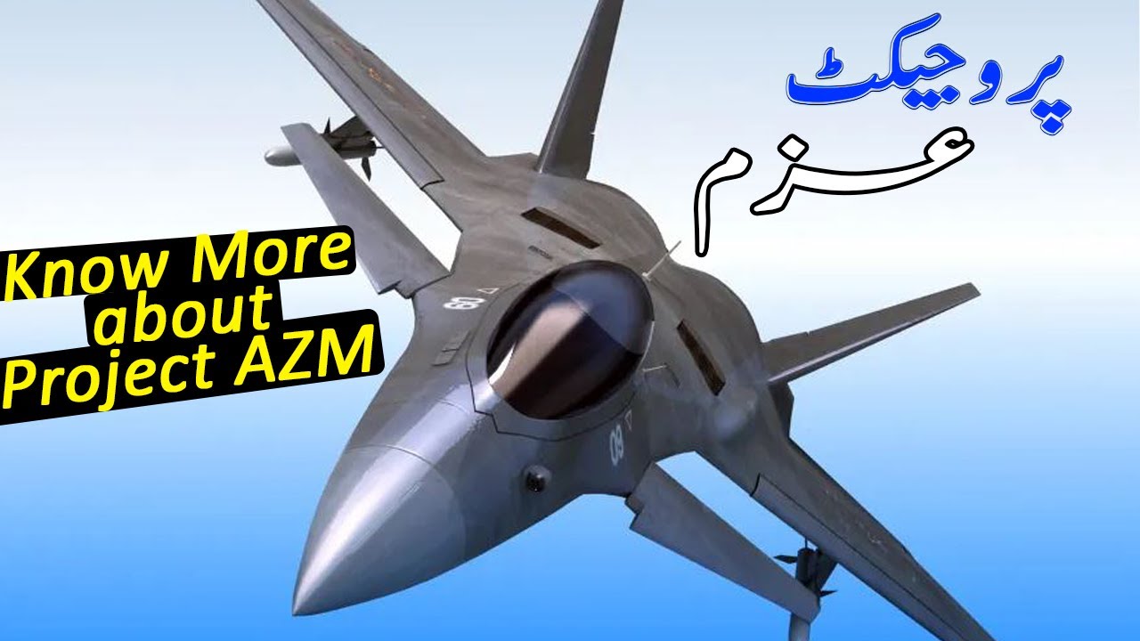 Project AZM Pakistan Air Force | Project AZM 5th Generation Fighter PAF ...