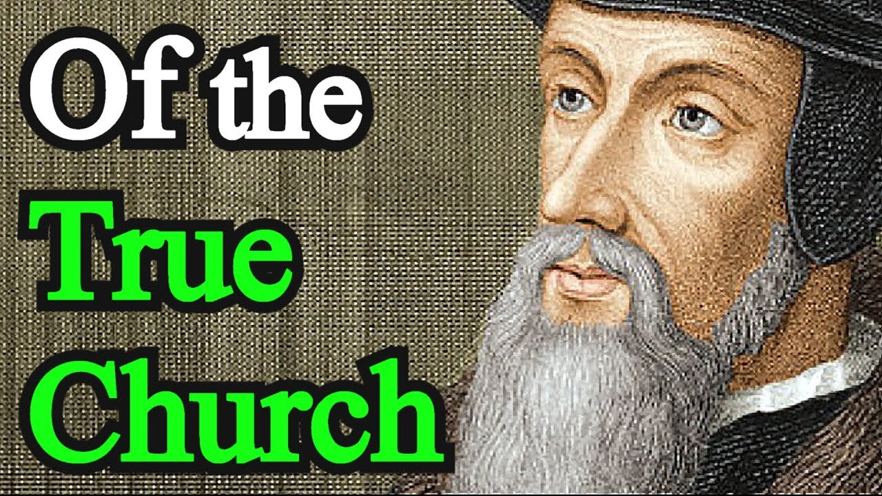 Of the True Church - John Calvin / Institutes - YouTube