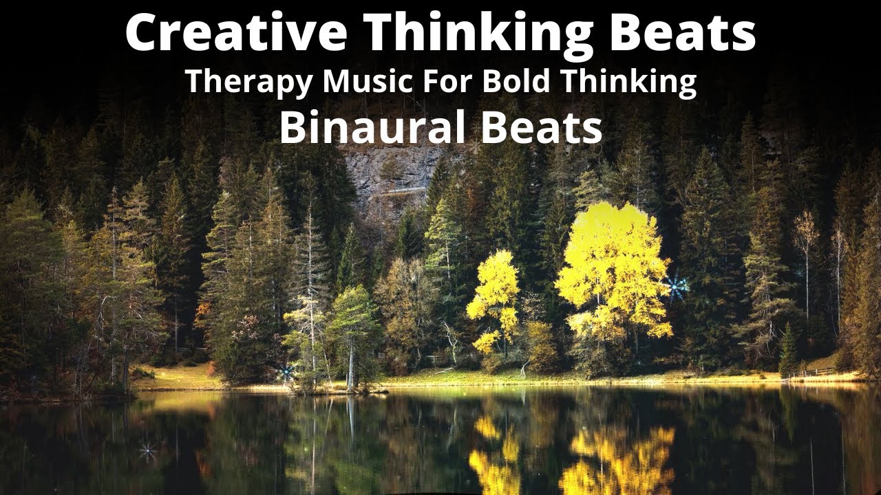 Creative Thinking Beats | Therapy Music For Bold Thinking | Binaural ...