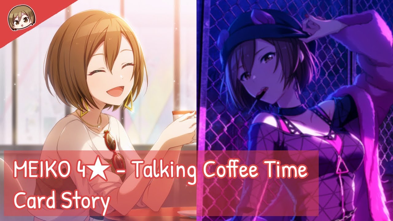 [Project Sekai] MEIKO 4★ - Talking Coffee Time (Card Story) - YouTube