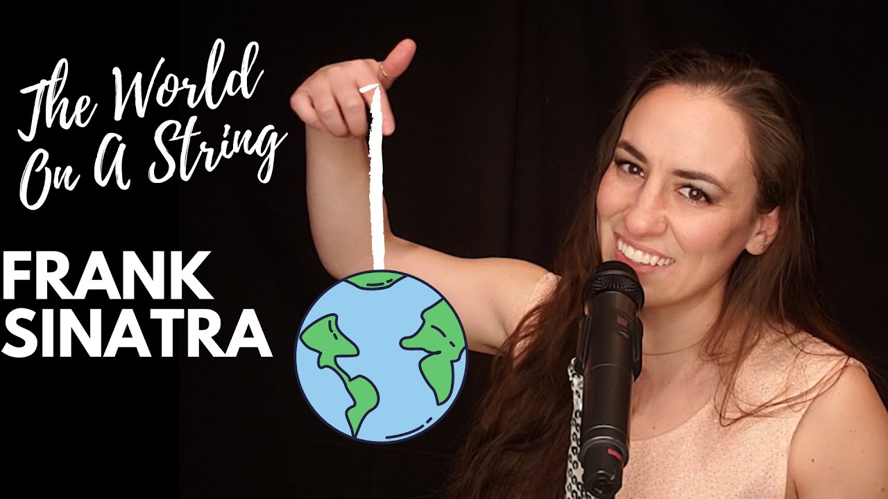 I've Got The World On A String (Frank Sinatra) Cover by Vanessa Carr ...