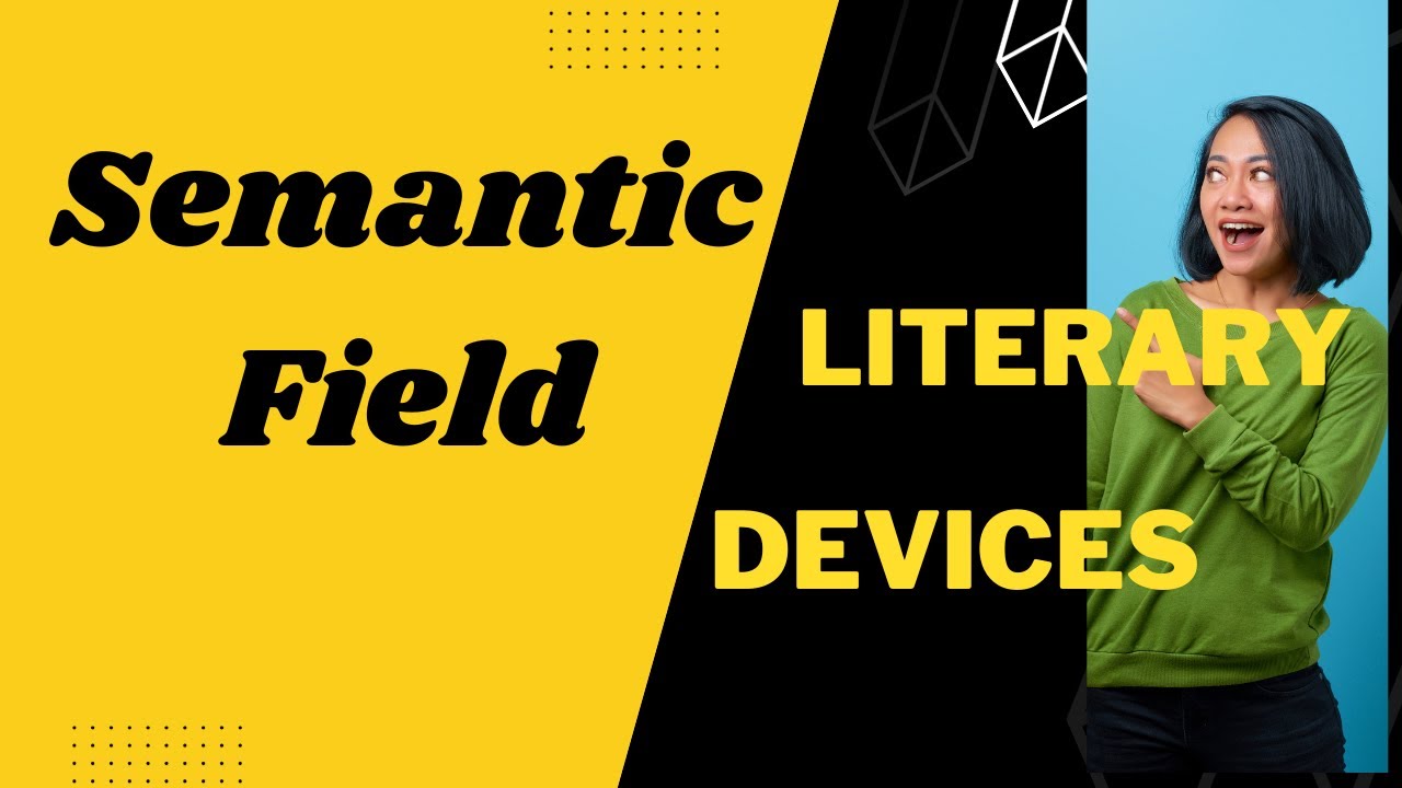 SEMANTIC FIELD ANALYSIS/ EDEXCEL IGCSE ENGLISH/LITERATURE - YouTube