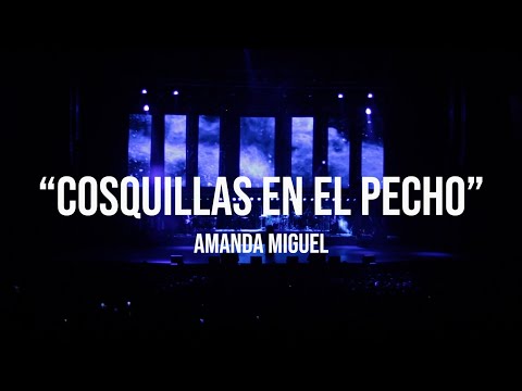 Amanda Miguel - Cosquillas En El Pecho (En Vivo Desde El Auditorio Nacional)