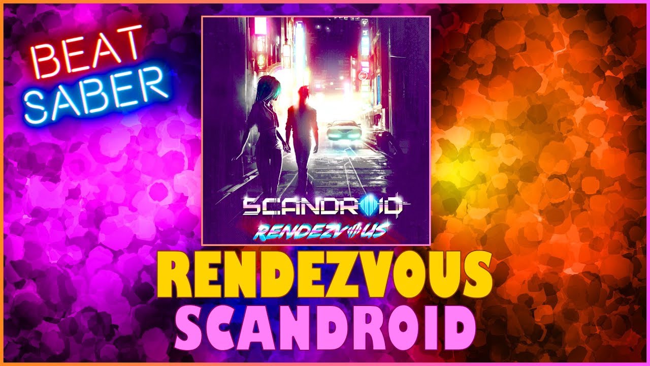 Beat Saber - Rendezvous (Scandroid) - YouTube Music