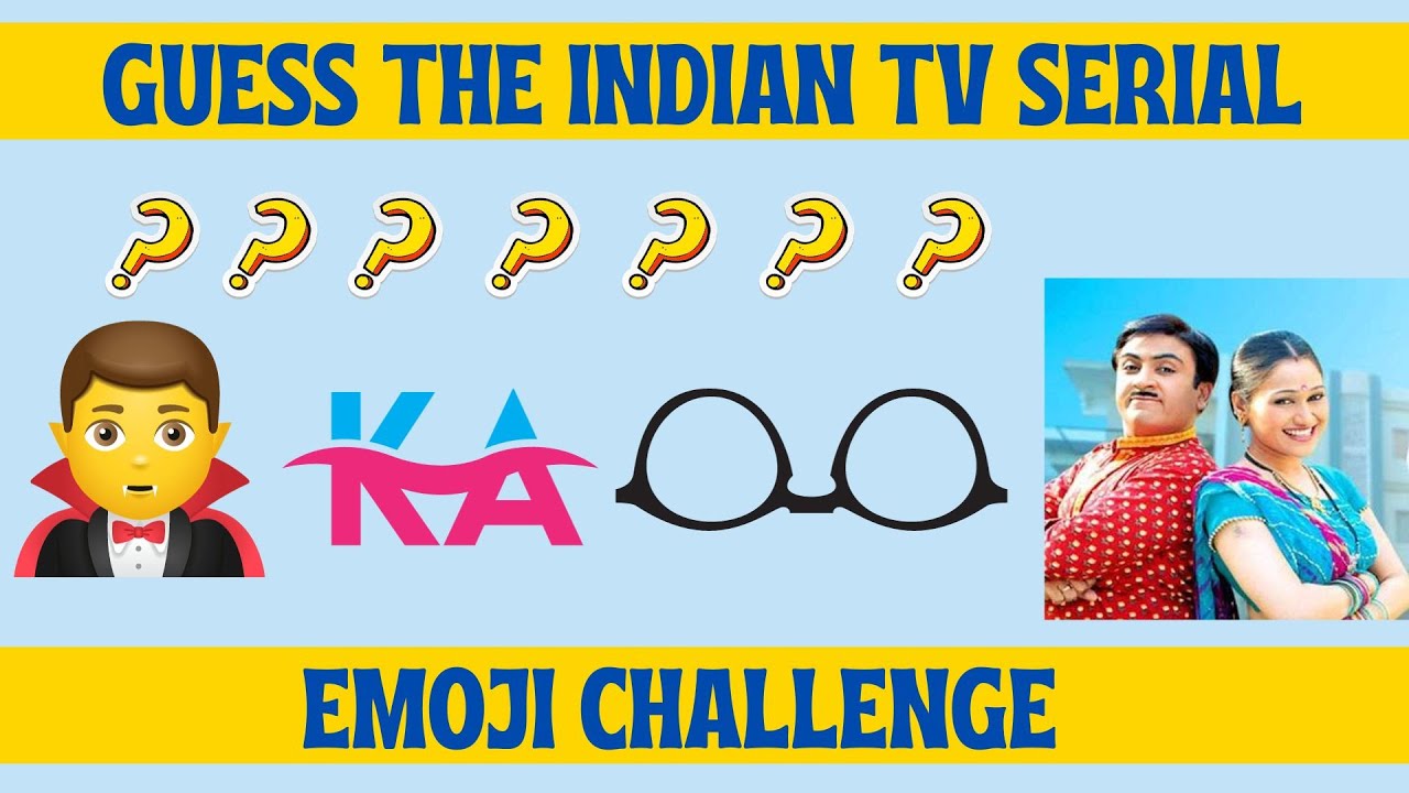 Guess The Famous Indian Tv Serial By Emoji | 10 Second Emoji Challenge ...