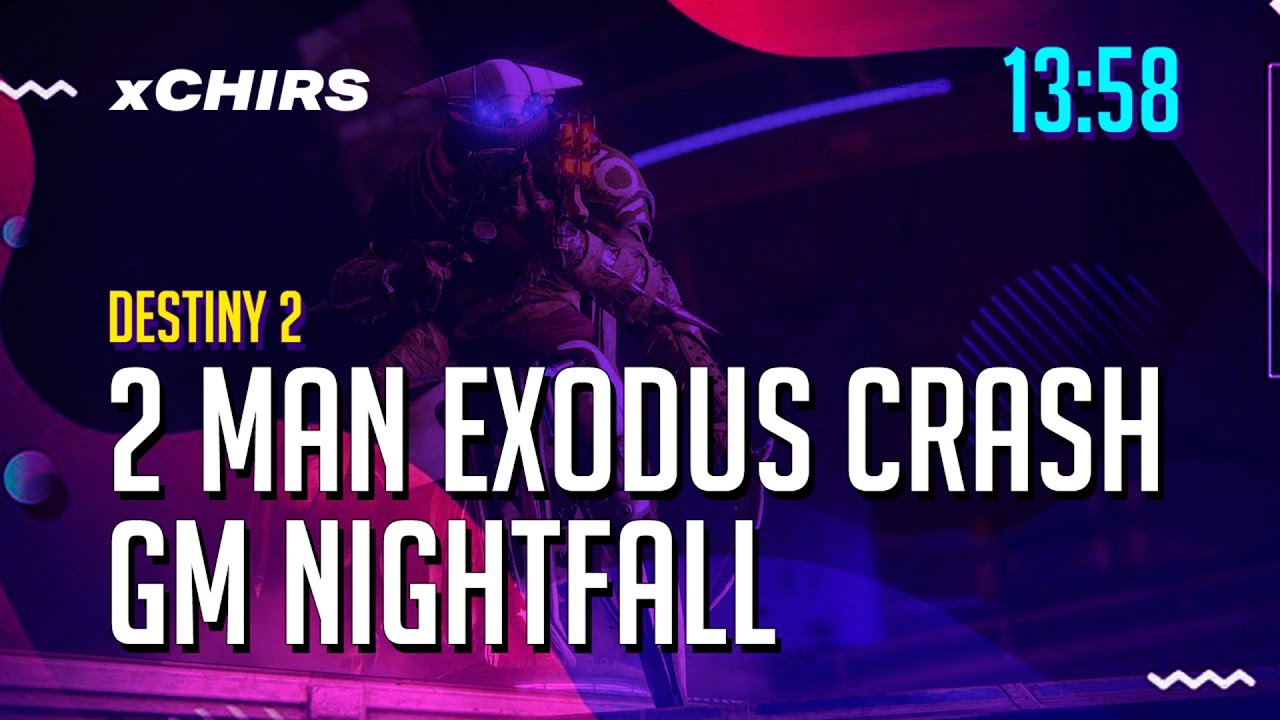 2 Man Exodus Crash GM Nightfall - 13:58 [Destiny 2] - YouTube