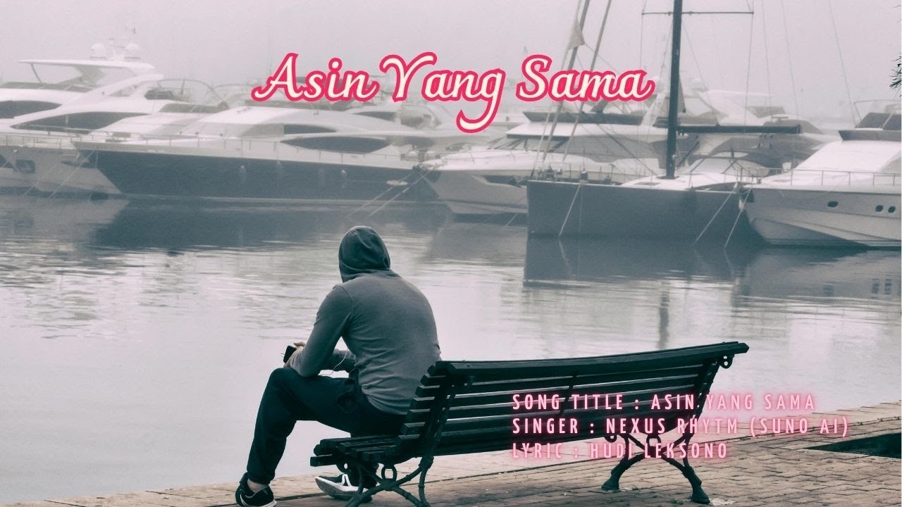 Asin Yang Sama I lirik penuh metafora laut tentang cinta yang tak ...