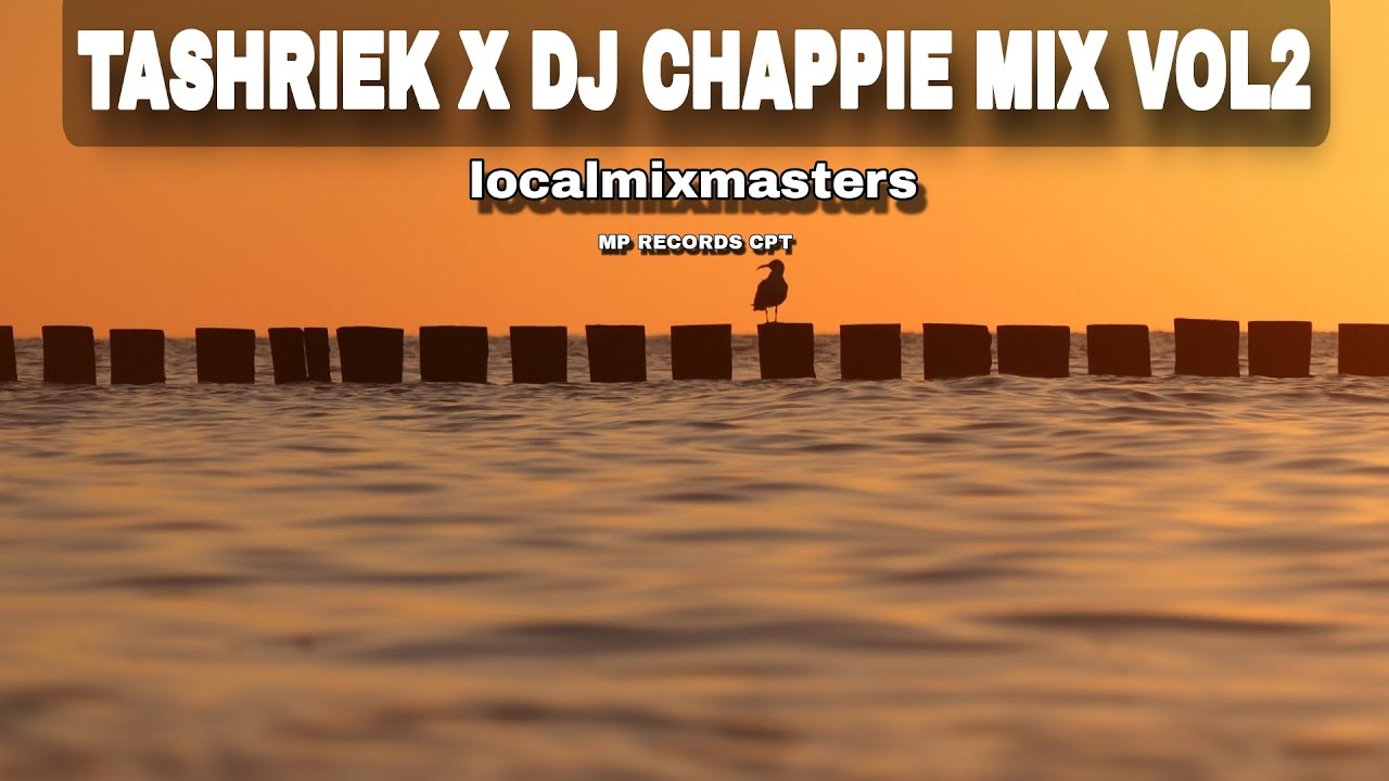 TASHRIEK X DJ CHAPPIE MIX VOL2 - YouTube