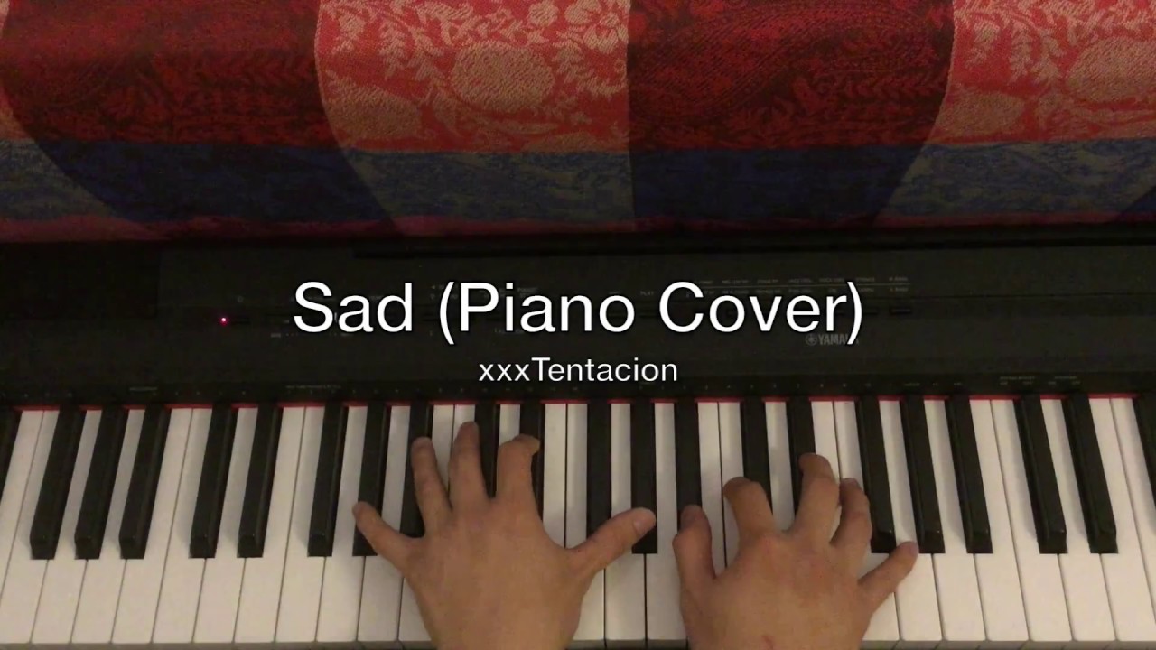 Xxxtentacion Sad Piano Cover Youtube