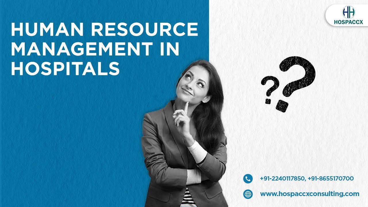 Human resource management in hospitals | Hospaccx Healthcare Business ...