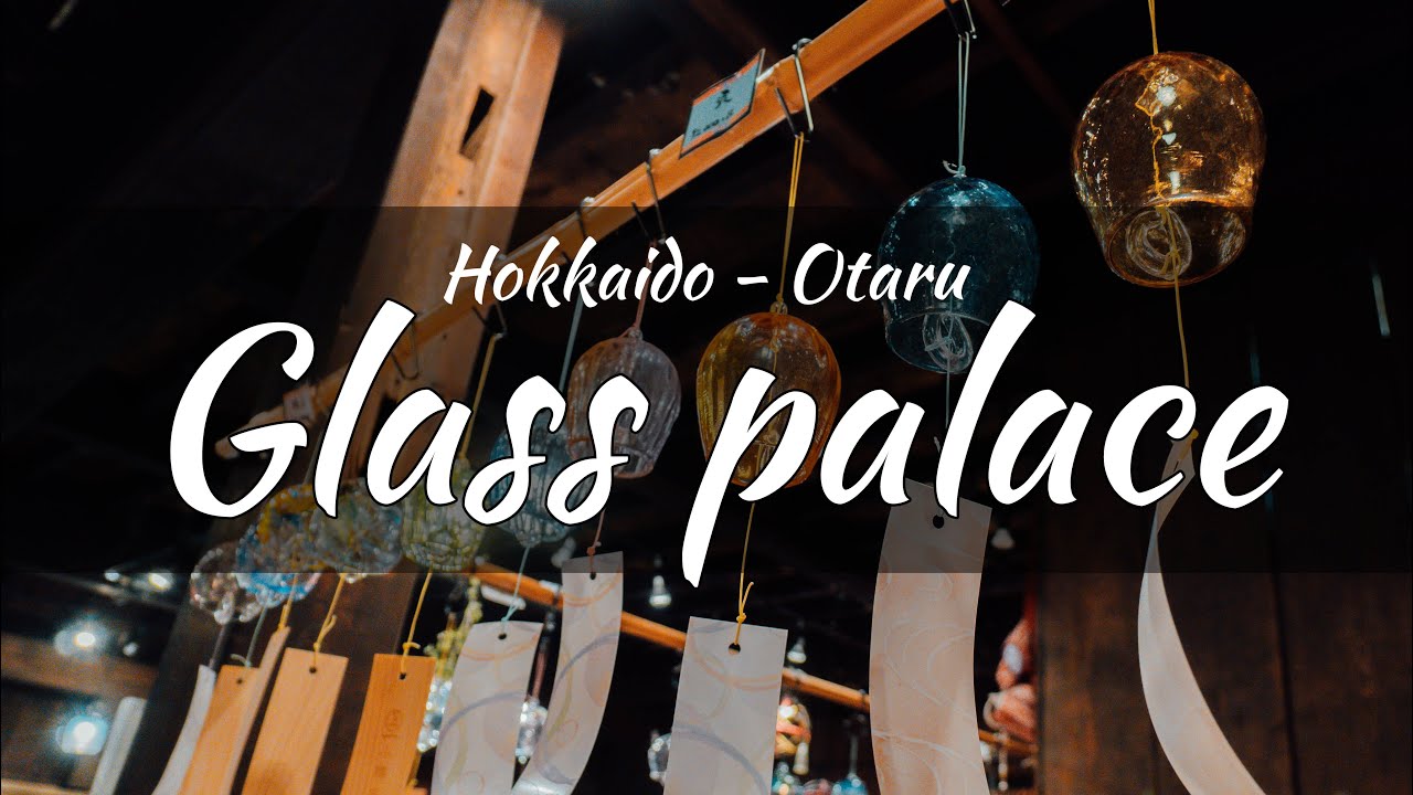 OTARU GLASS PALACE, HOKKAIDO | 大正硝子館 | Thảo Chan #24 - YouTube