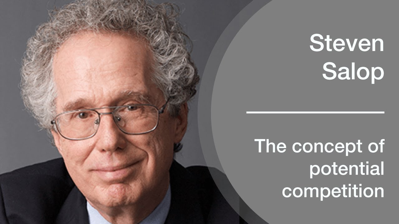 Steven Salop on potential competition and antitrust analysis - YouTube