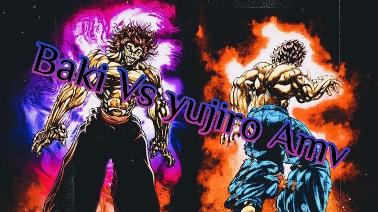 Baki Vs Yujiro AMV batalla del siglo - YouTube