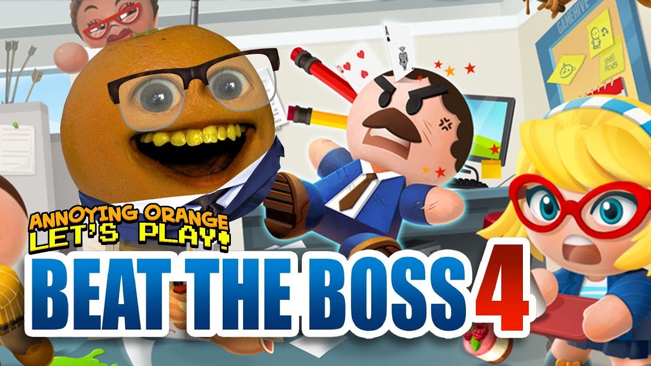 Beat My Boss 4 [Annoying Orange Plays] - YouTube