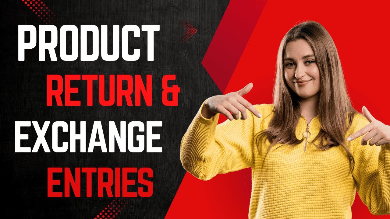How To Do Product Return & Product Exchange Entries - YouTube