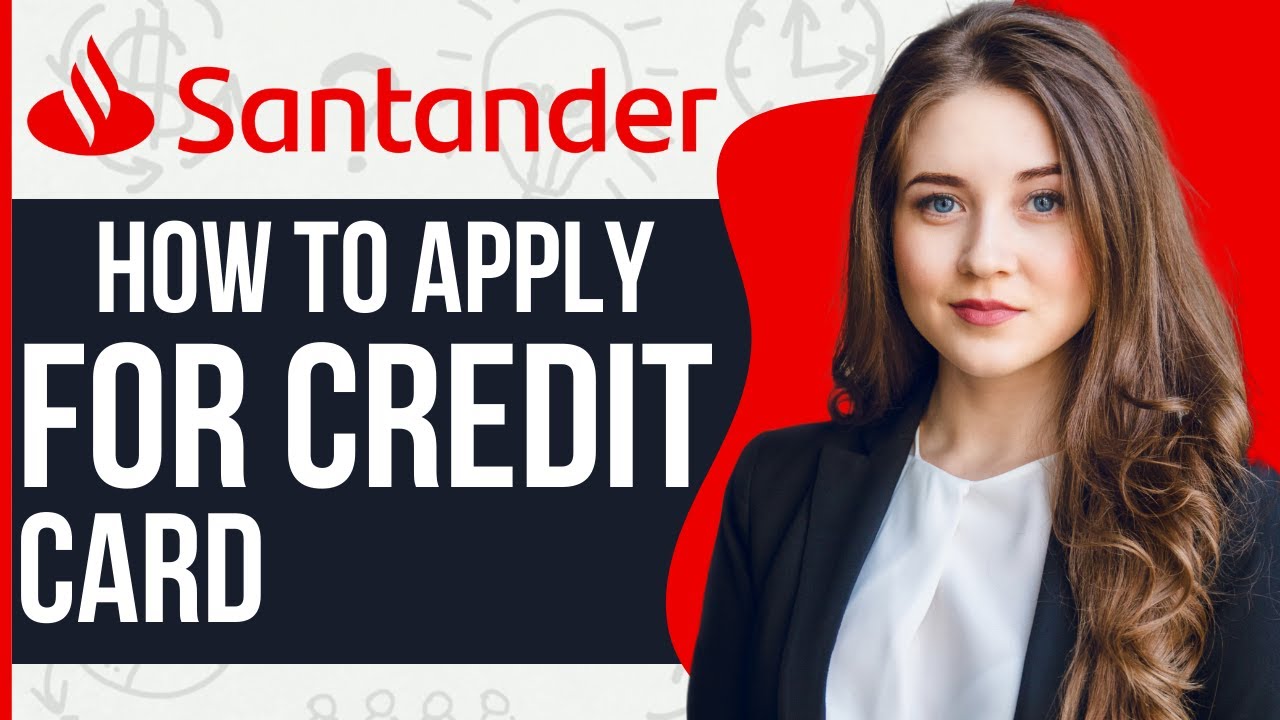 How To Apply For Santander Bank Credit Card In UK (2024) - YouTube