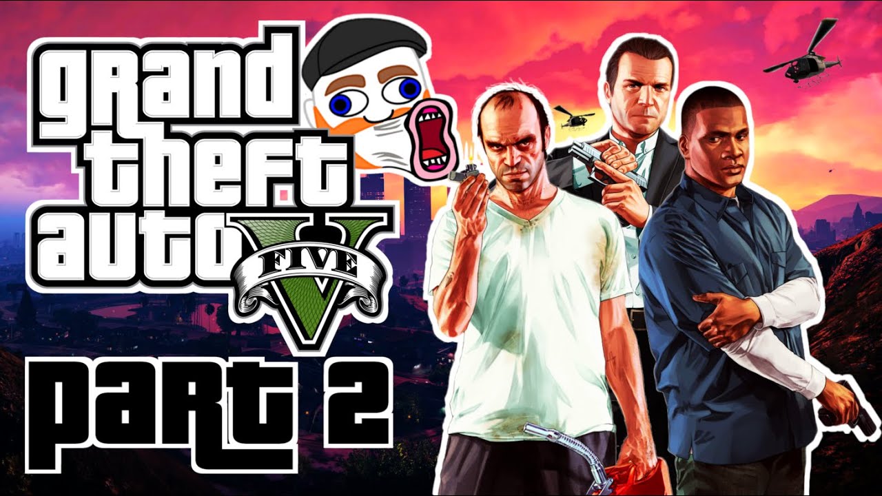 Grand Theft Auto V | PART 2 - YouTube
