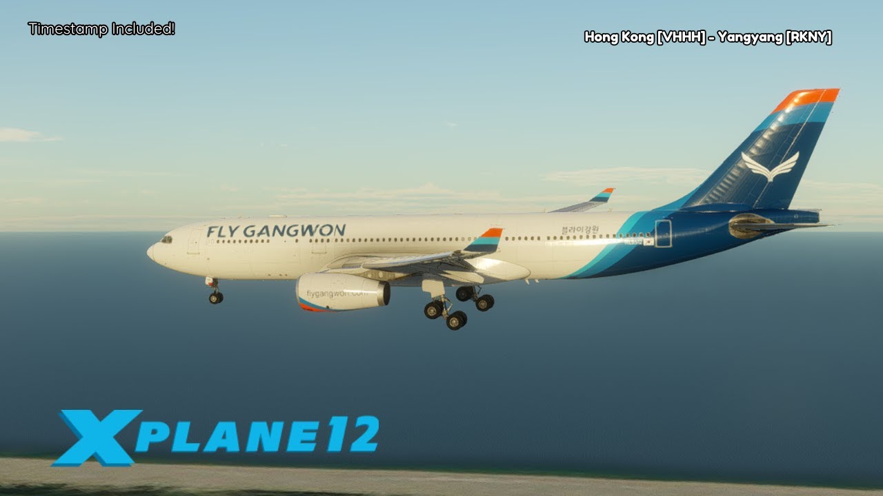 Airbus A330-200 - Fly Gangwon | Hong Kong [VHHH] - Yangyang [RKNY] | X ...